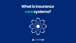 What is insurance core systems?